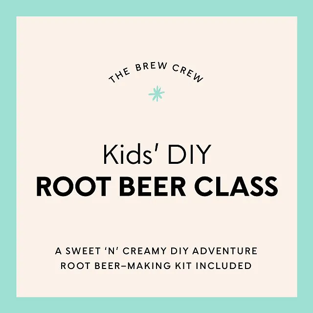 DIY Root Beer Class for Kids | Uncommon Goods